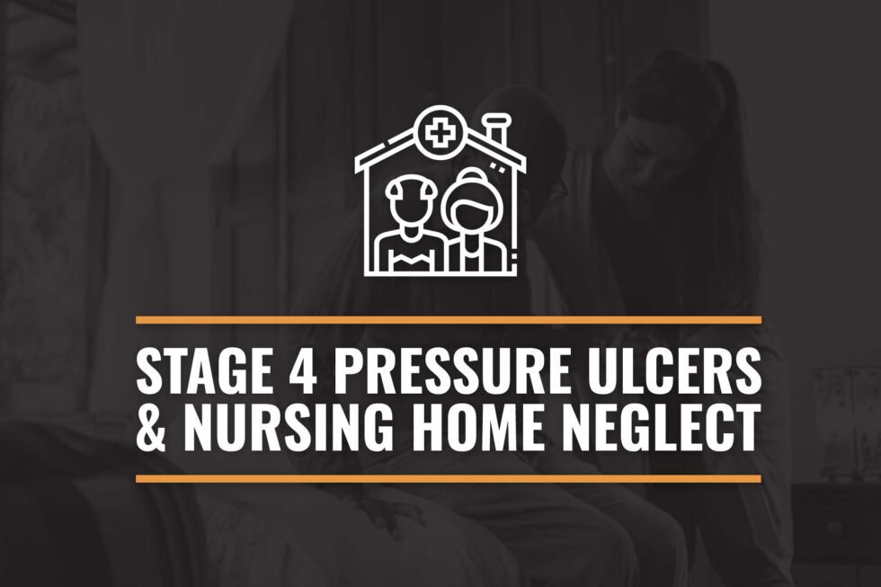 Stage 4 Pressure Ulcer & Nursing Home Neglect